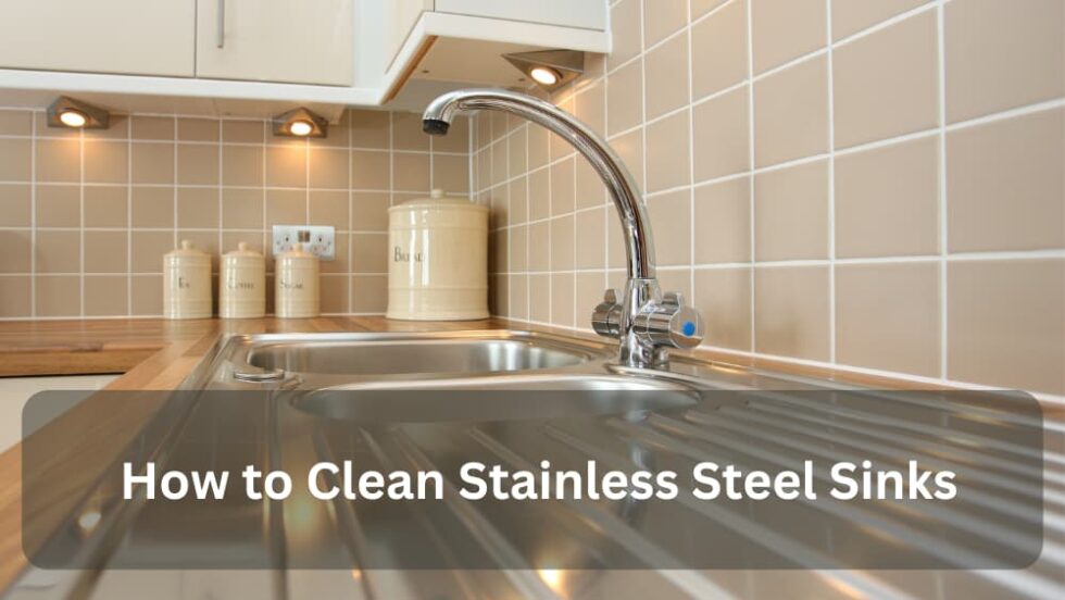 How to Clean Stainless Steel Sinks